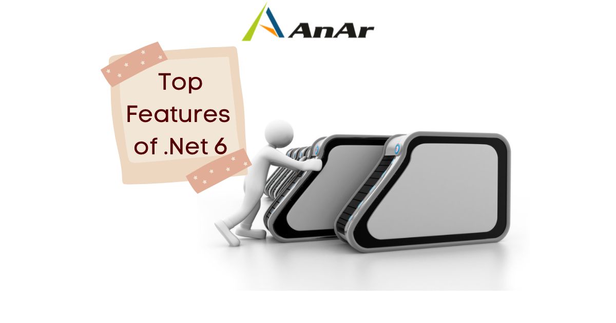 Top 15 .NET 6 Features to watch for in 2022 - AnAr Solutions