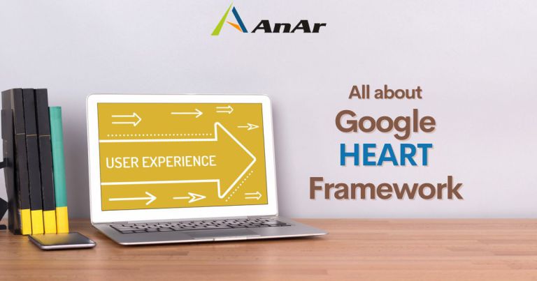 All about Google HEART Framework for excellent User Experience