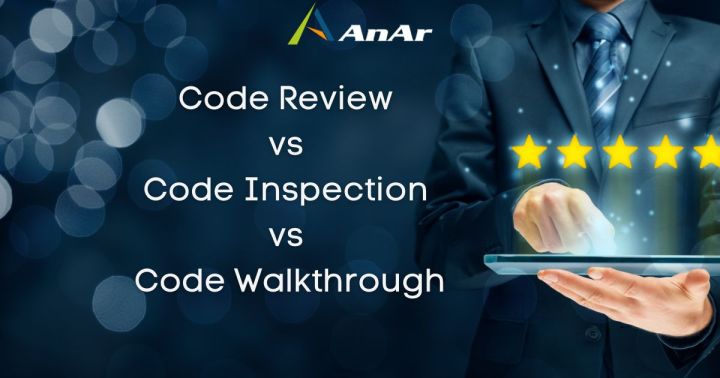 Code Review vs. Code Walkthrough vs. Code Inspection - AnAr Solutions