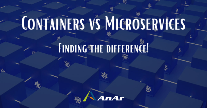Containers vs Microservices: Finding the difference! - AnAr Solutions