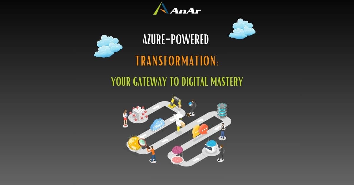 Azure-Powered Transformation: Your Gateway to Digital Mastery - AnAr ...