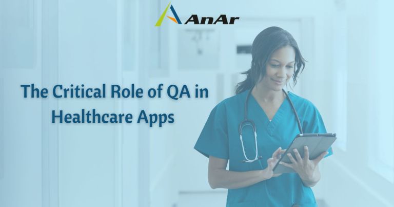 The Critical Role of QA in Healthcare Apps - AnAr Solutions